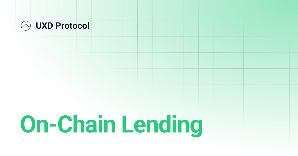 On-Chain Lending | UXD Protocol